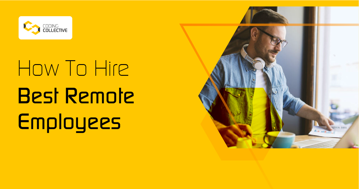 How To Hire Best Remote Employees | Coding Collective